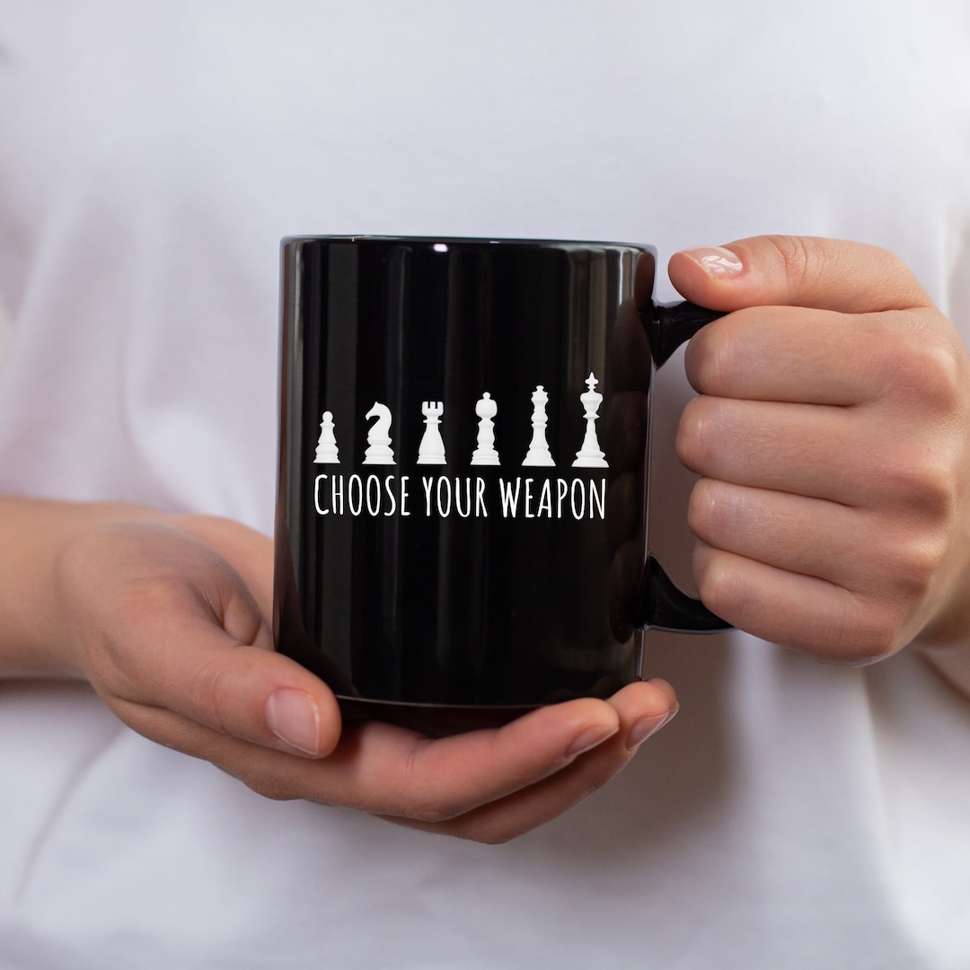 Chess Piece Mug, Choose Your Weapon Chess Mug, Chess Coffee Mug, Chess ...