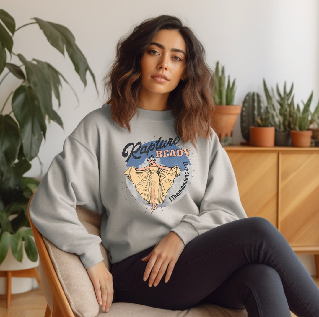 Rapture Ready Thessalonians 4 17 Long Sleeve Soft Pullover Sweatshirt ...