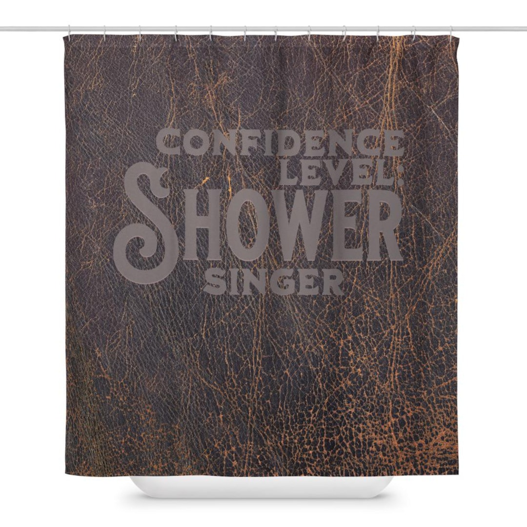 Funny Shower Curtain – “confidence Level: Shower Singer” Leather Look ...