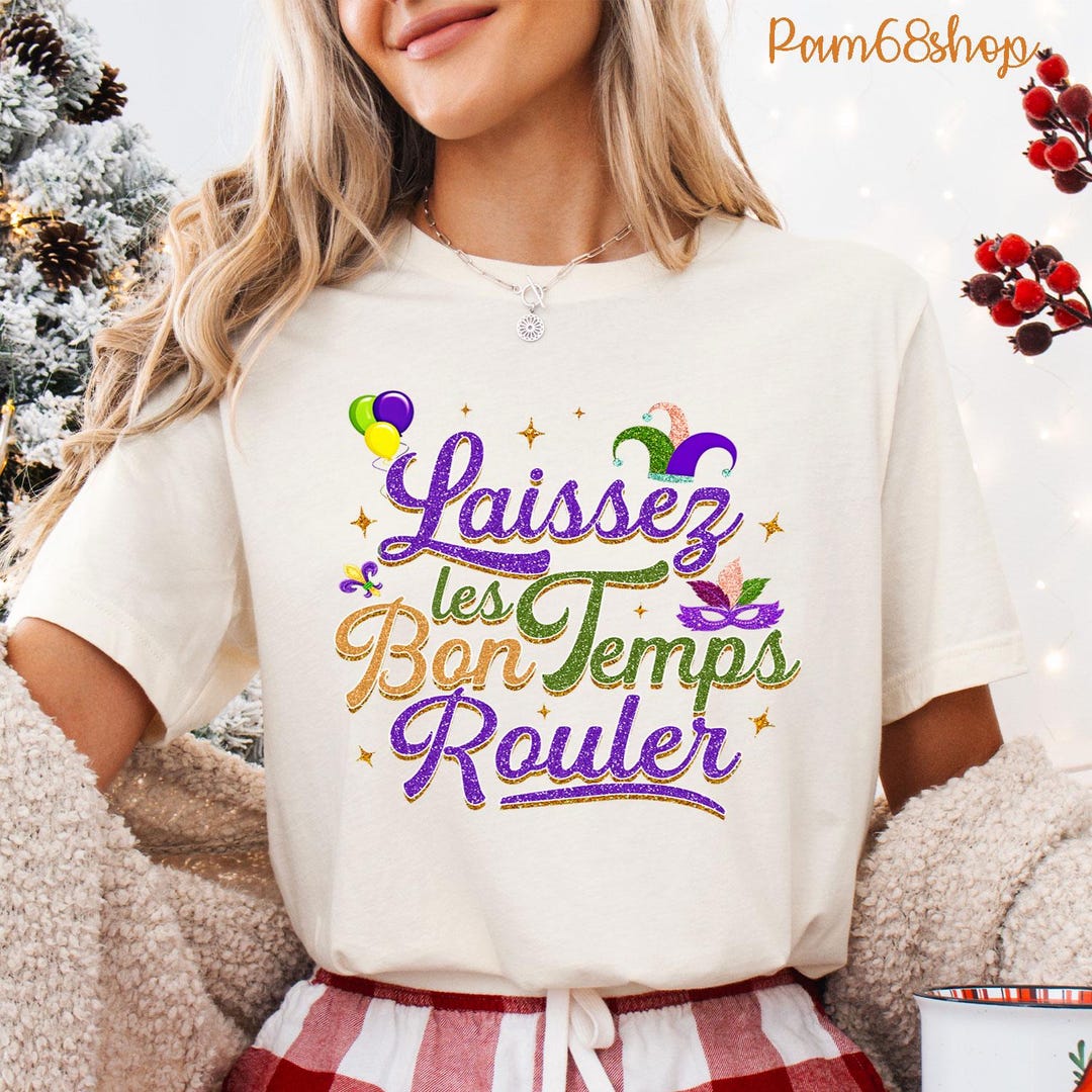 Laissez Les Bons Temps Roule Png, Mardi Gras Vibes Png, Mardi Gras, Fat ...