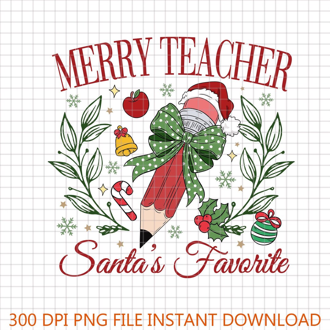 Merry Teacher Santa's Favorite Christmas Png, Christmas Teacher Png ...