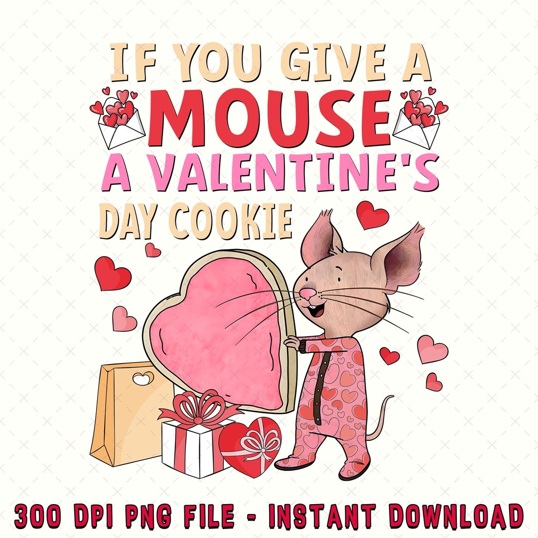 If You Give a Mouse A Valentine’s Day Cookie Png, If You Give Mouse A ...