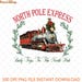 North Pole Express Daily Trips to the North Pole Png, the Polar Express ...