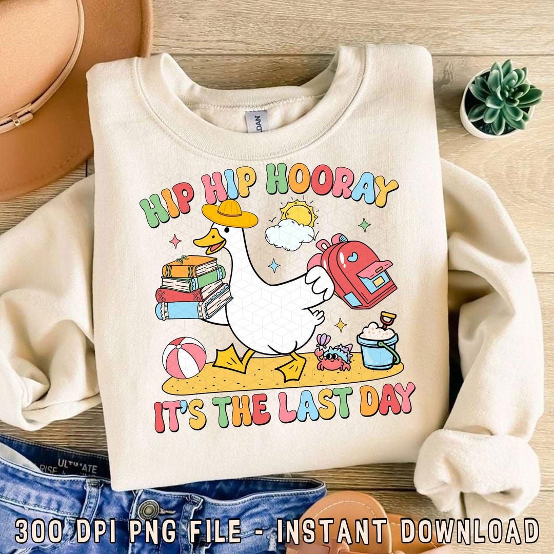 Hip Hip Hooray Its Last Day Png Eps Png, Teacher Life Png ,funny ...