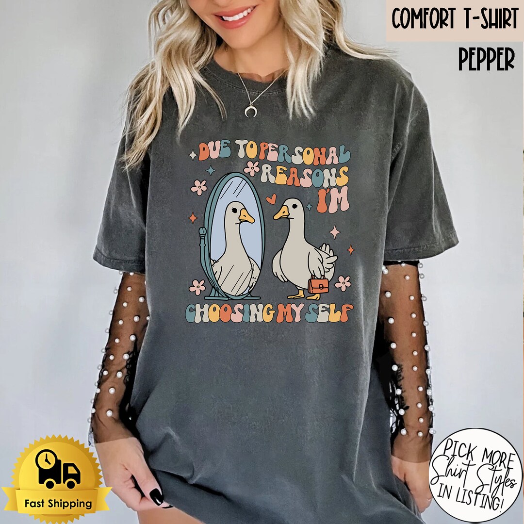 Comfort Colors® Choosing My Self Shirt,inspirational Self Love Goose ...