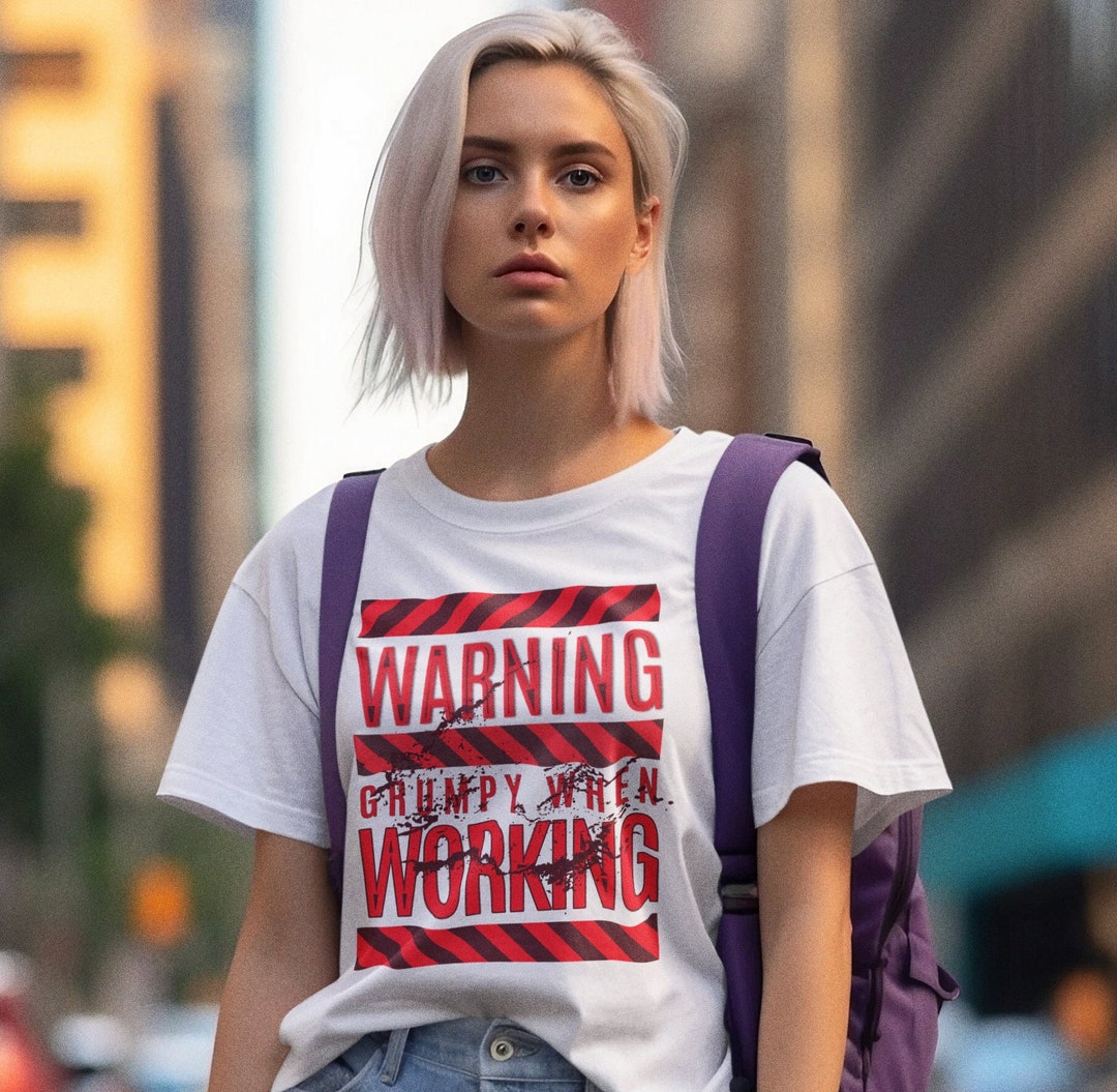 Workday Grumpiness T-shirt - 'warning: Grumpy When Working' - Perfect ...