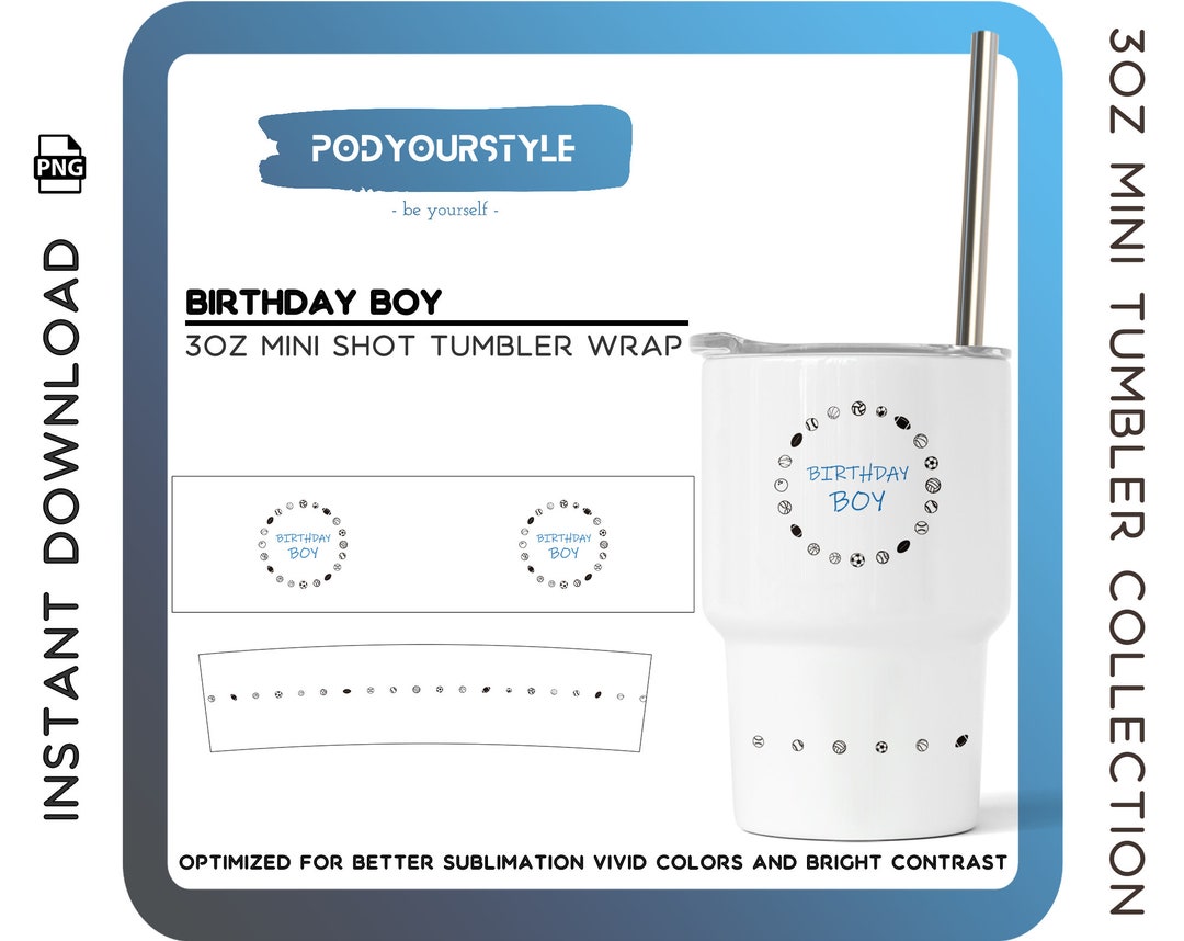 Birthday Boy 3 Oz Metal Tumbler Shot PNG, DIY Mini Tumbler, Bully Shot ...