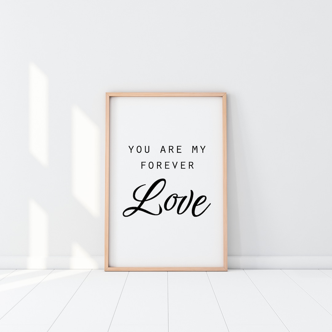 You Are My Forever Love, Printable Wall Art, Inspirational Quotes Print ...