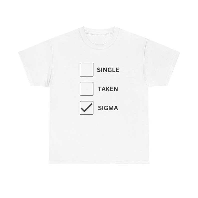 Single, Taken, Sigma T-shirt - Etsy