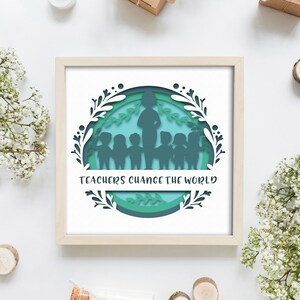 Teachers Change the World Shadow Lightbox 3D, 3D World Template ...