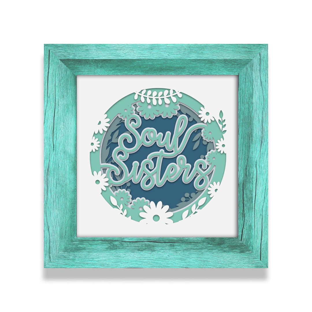 Soul Sisters Shadow Box SVG, Floral 3D Layered Papercut, Cricut Best ...