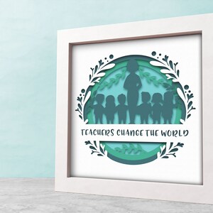 Teachers Change the World Shadow Lightbox 3D, 3D World Template ...