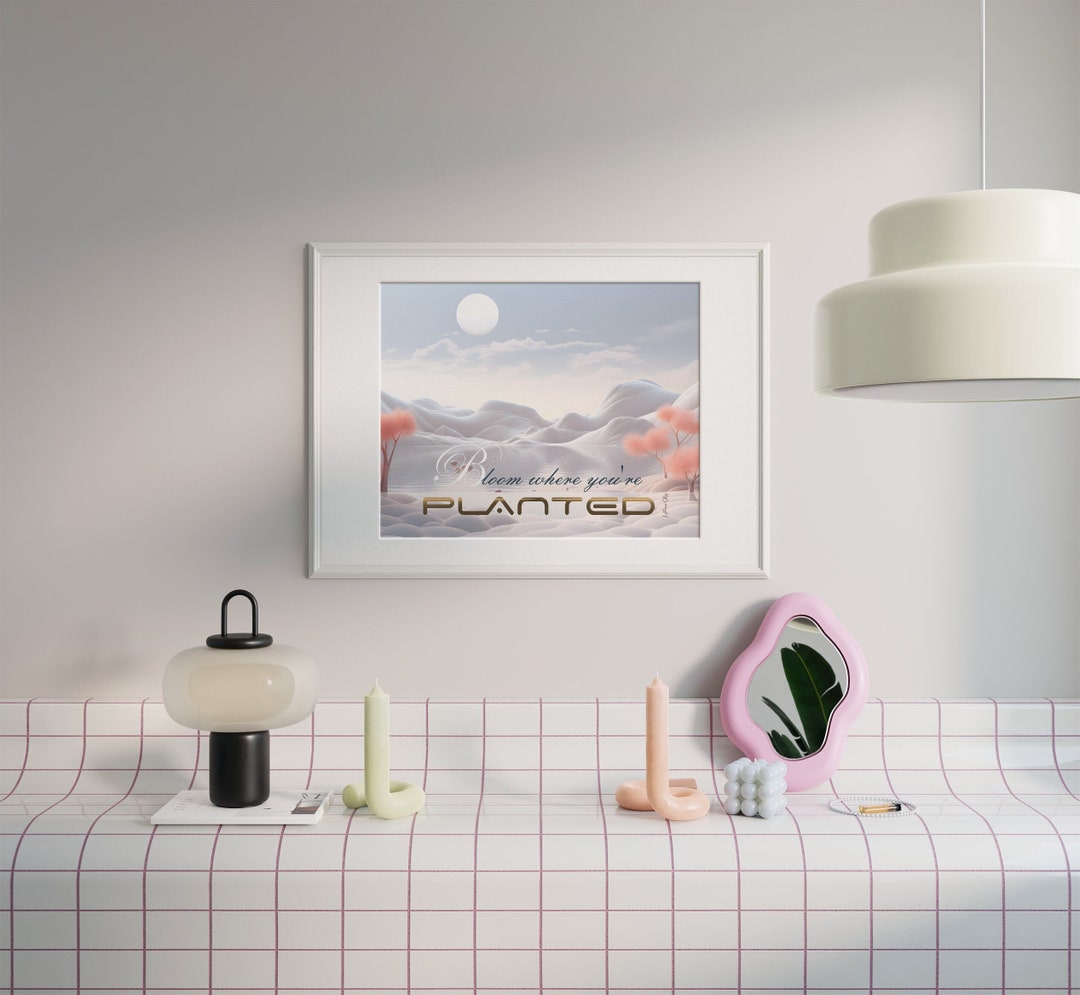 Bloom Where You Are Planted Quote, Motivational Inspirational Positive ...