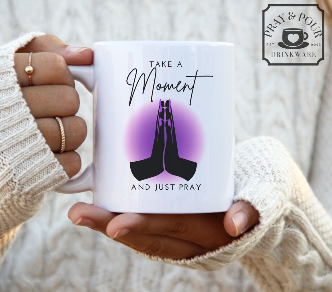 Pray Mug Take a Moment Female Christian Praying Mug Christian Sister ...