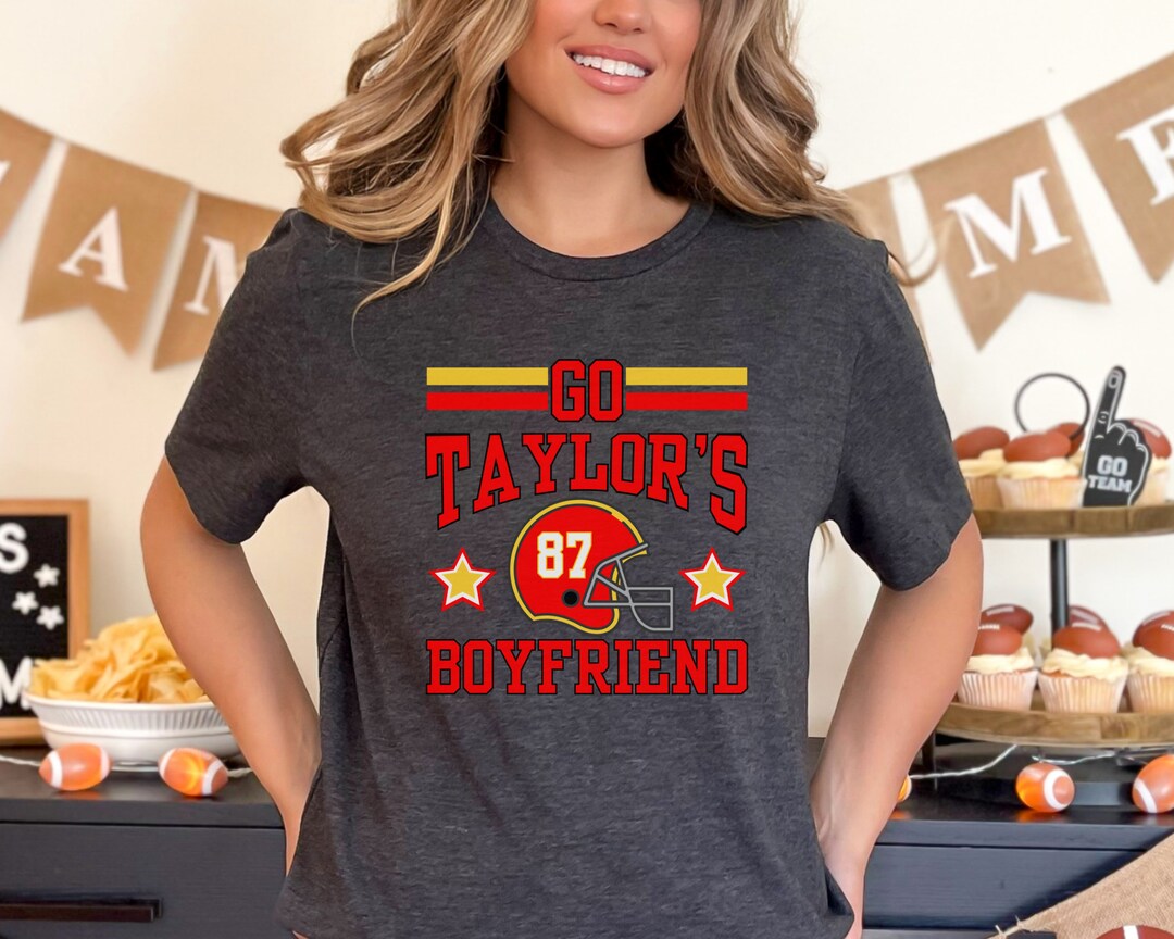 Go Taylor's Boyfriend Tee Shirt for Kansas City Fan Tshirt Chief Travis ...