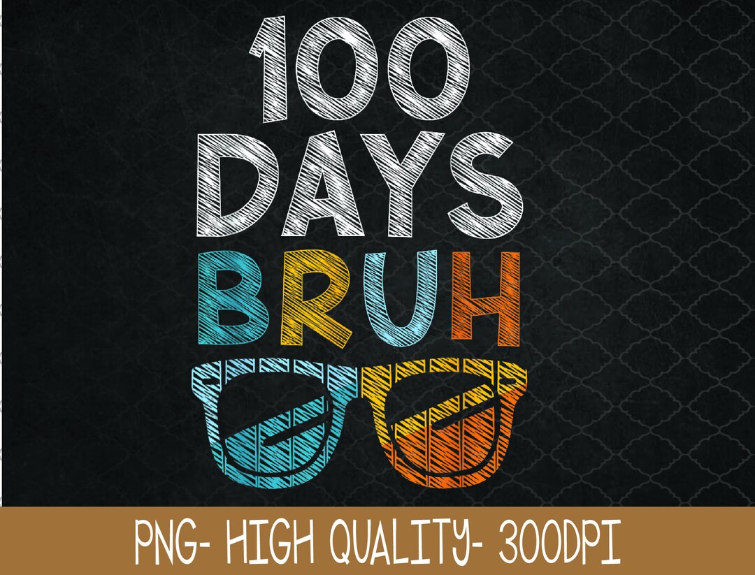 Bruh 100 Days of School 100th Day of School Sunglasses Kids PNG ...