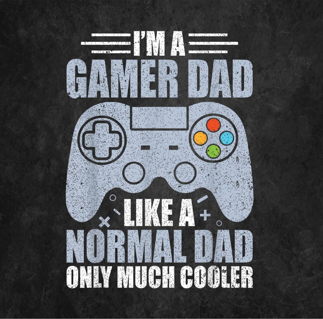 My Dad Video Games First Father's Day Presents for Gamer Dad Png ...