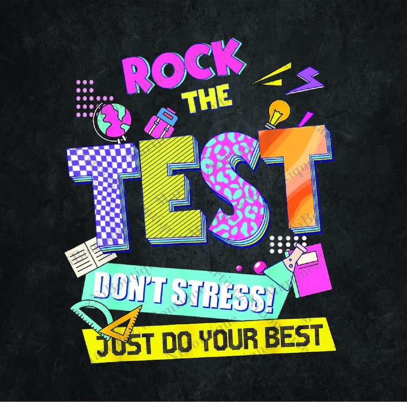 Rock the Test Dont Stress Testing Day Teachers Students Png ...