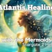Atlantis Healing With the Mermaids - Light Code Activation Meditation ...