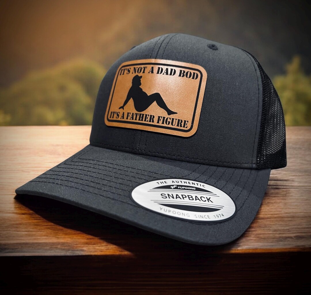 It's Not a Dad Bod, It's A Father Figure Trucker Hat (over 40 Hat ...