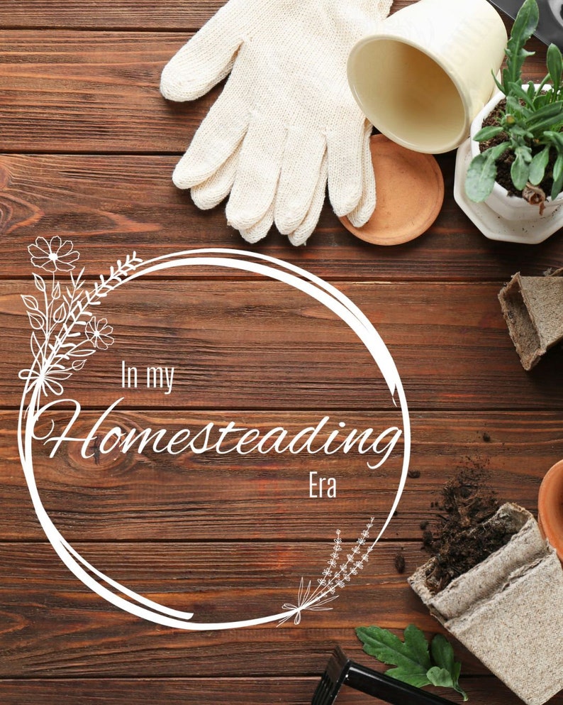 In My Homesteading Era Png and Svg Files, Wildflower, Homesteading ...