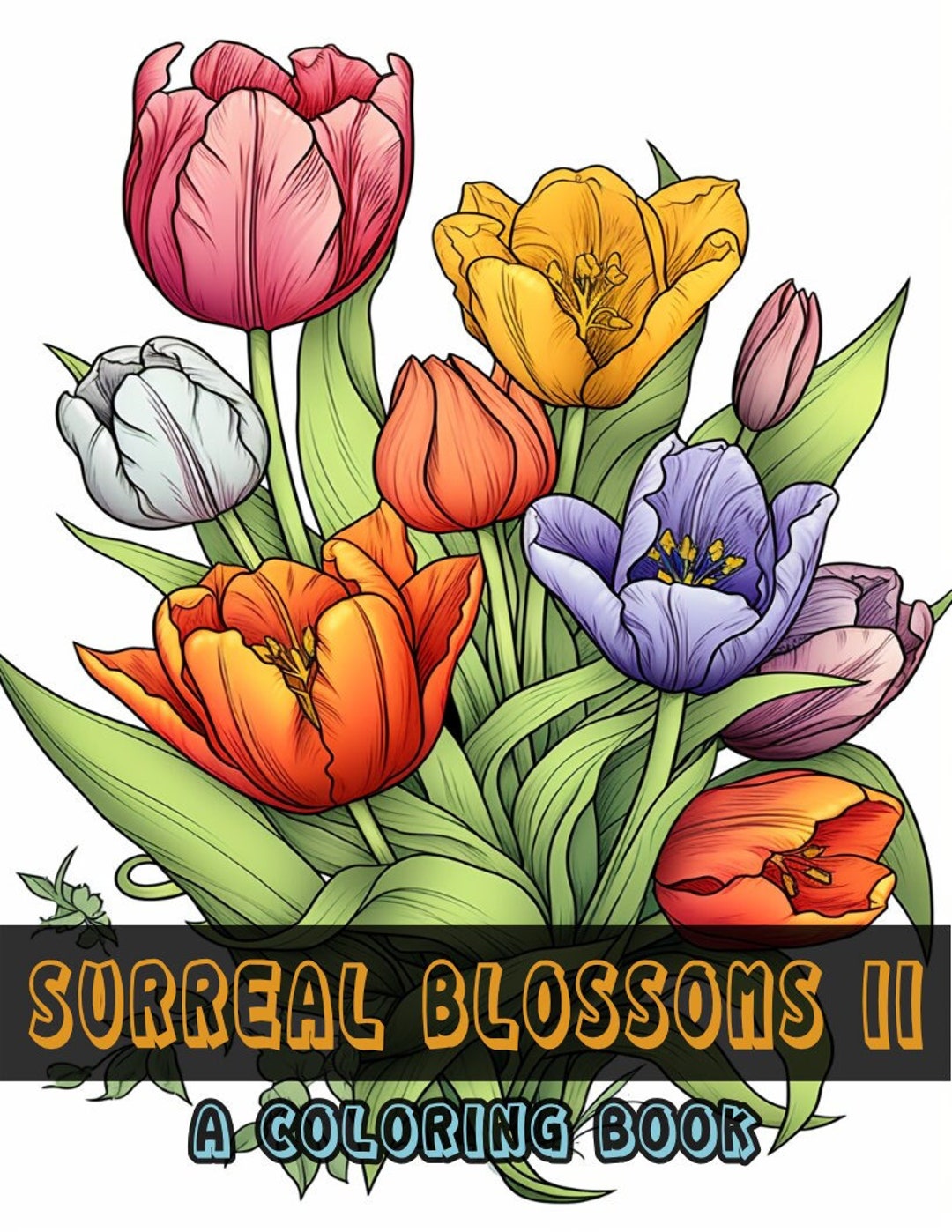 Surreal Blossoms II: A Coloring Book - Flower Coloring Pages, Adult ...