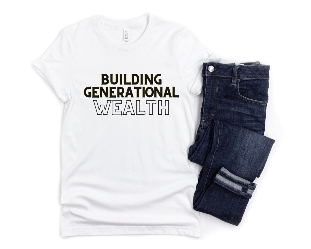 Building Generational Wealth Unisex T-shirt (4X|5X) - Etsy