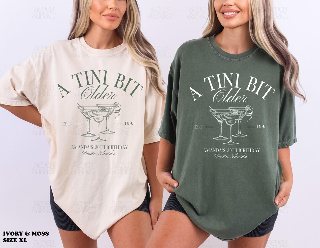 A Tini Bit Older Shirts Birthday Martini Tshirts Custom 30th Birthday ...
