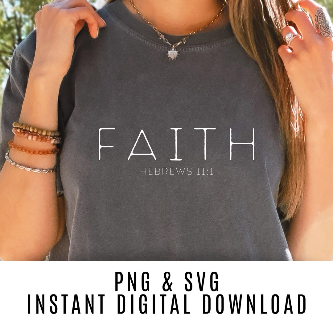 PNG Faith Hebrews 11 Sublimation Designs Downloads Inspirational Gift ...