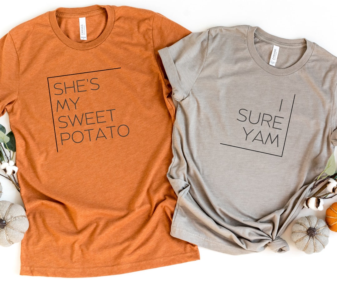 Couples She's My Sweet Potato & I Sure Yam Tees, Couples Thanksgiving ...