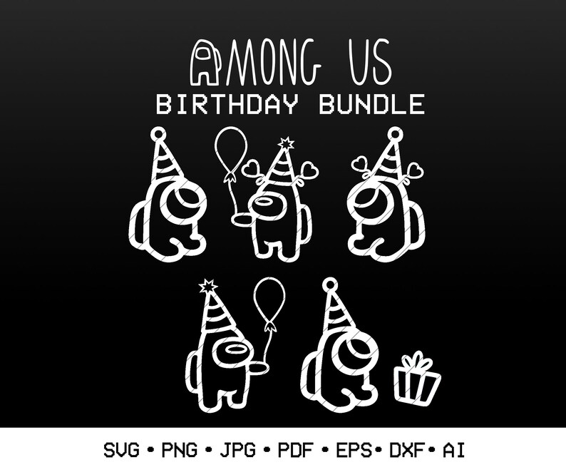 Among Us Birthday Boy Svg Bundle Among Us Happy Birthday SVG File Among ...