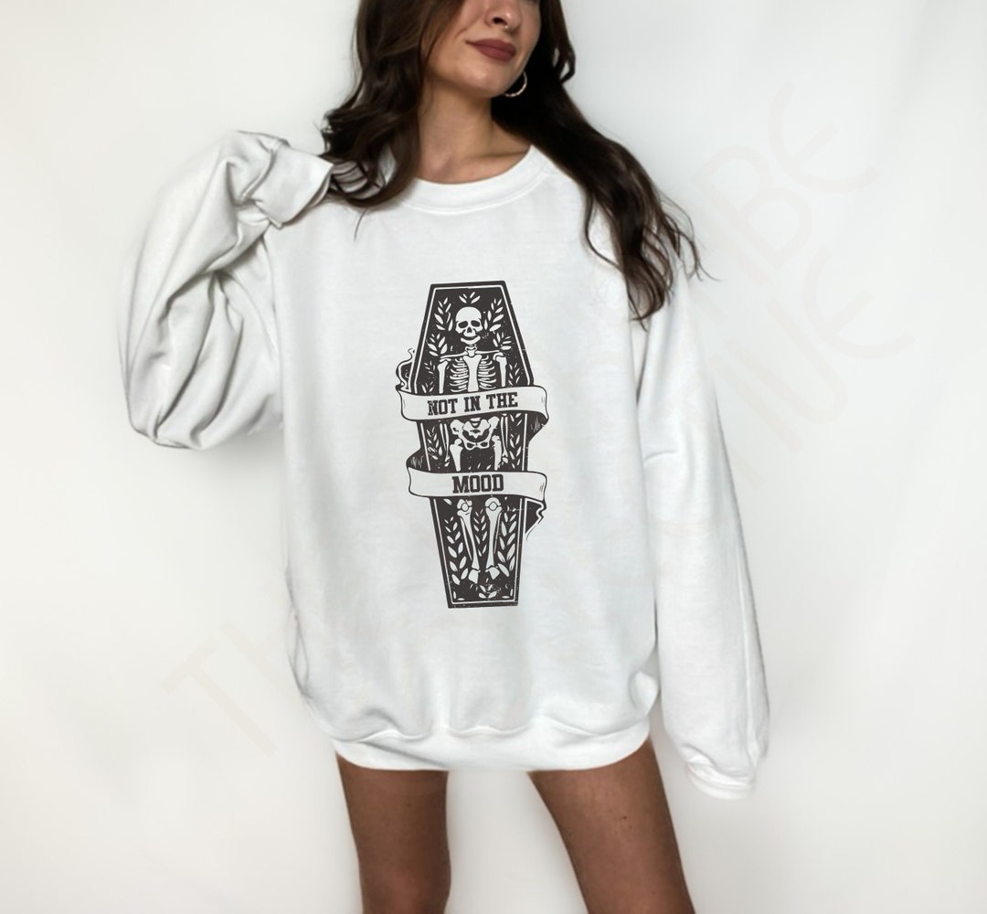 Not in the Mood Skeleton Crewneck Sweatshirt, Alt Clothing, Bad Mood ...