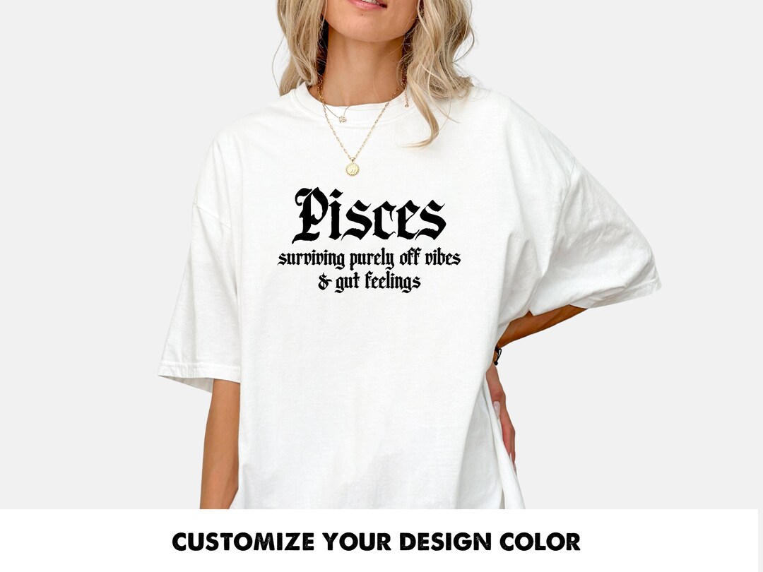 Pisces Shirt | Funny Zodiac Graphic Tee | Vibes and Gut Feelings Shirt ...