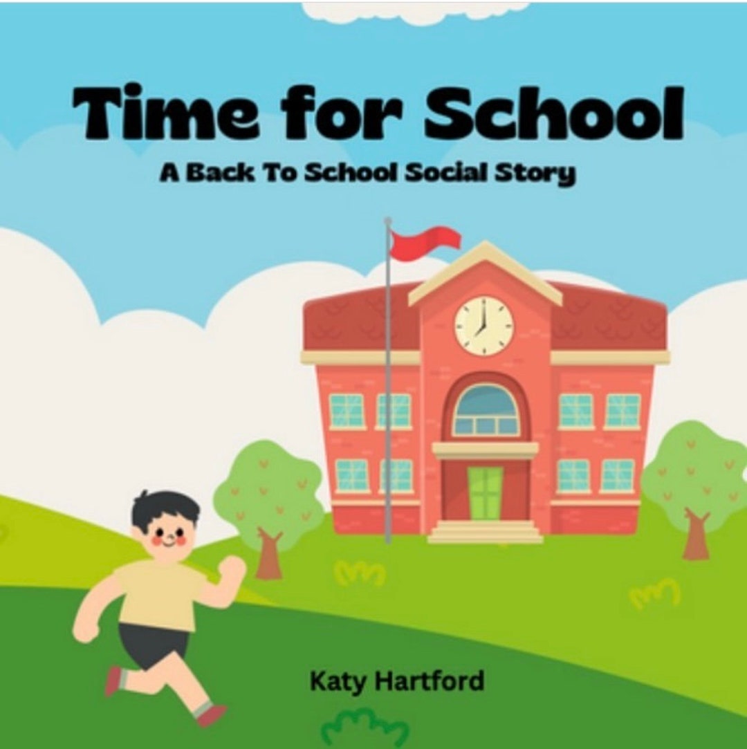 Time for School - A Back to School Social Story. Going Back to School ...