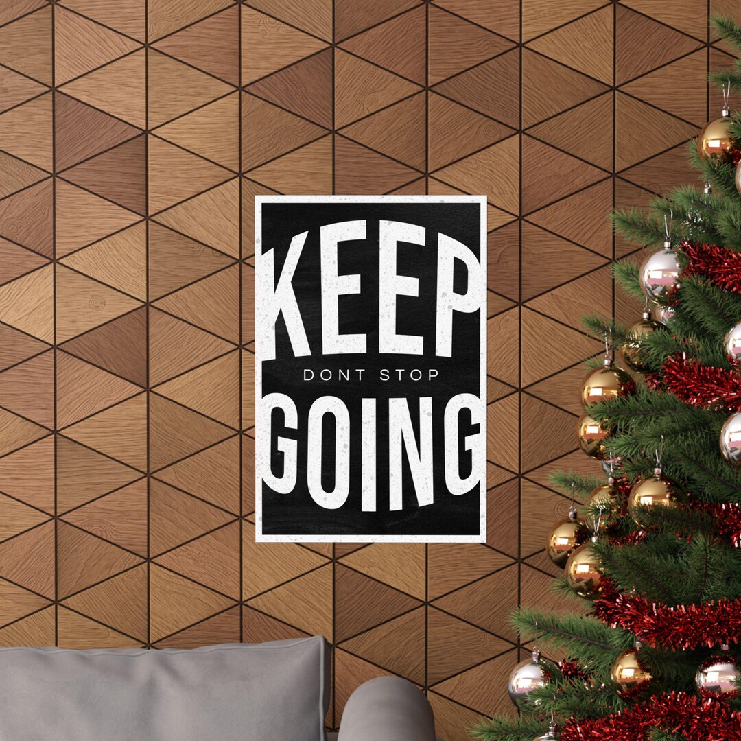 Inspirational Matte Vertical Poster - Keep Going Motivational Wall Art ...