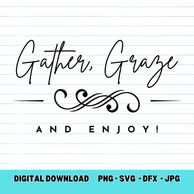 Gather, Graze and Enjoy Charcuterie Board Design - Digital Download for ...