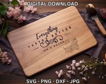 Everything Tastes Better on a Board Svg Charcuterie Sign Display Board ...