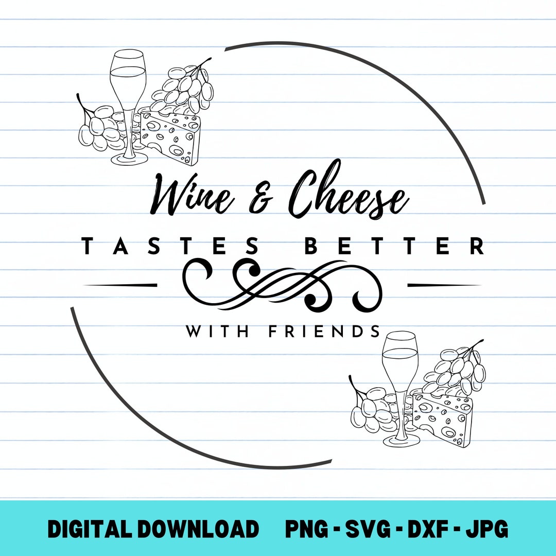 Wine & Cheese With Friends SVG: Laser Cut Files (digital Download) - Etsy
