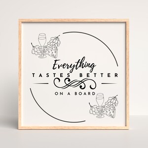 Everything Tastes Better on a Board Svg Charcuterie Sign Display Board ...