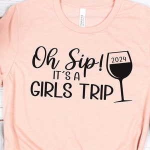 Oh Sip Its A Girls Trip Tshirt, 2024 Girls Weekend Tshirt, Girls Trip Shirt for Best Friends ...