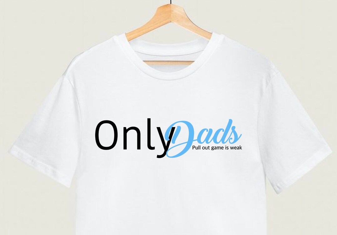 Only Dads Shirt, Father’s Day Shirt, Funny Father’s Day Shirt, Funny ...