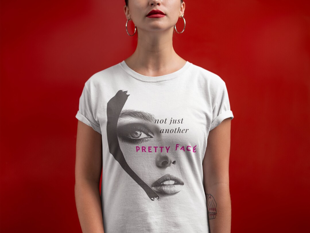 Not Just a Pretty Face White Cotton T-shirt Soft Style Fit ...
