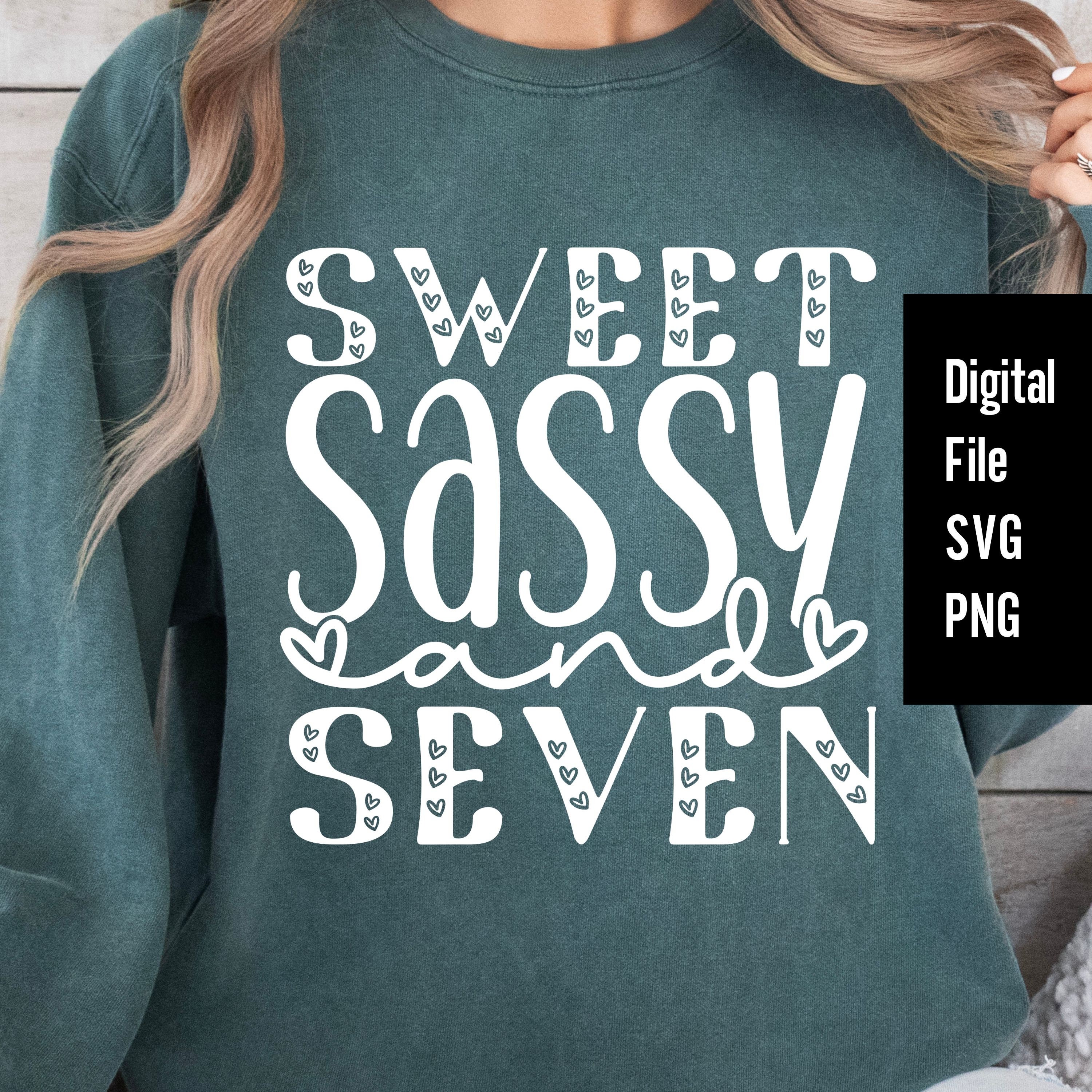 Sweet Sassy and Seven Svg Sassy Party Shirt Digital Summer SVG PNG ...