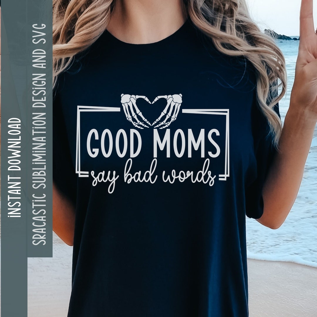 Sarcastic Funny Mom and Daughter Svg Good Moms Say Bad Words Mom Life ...