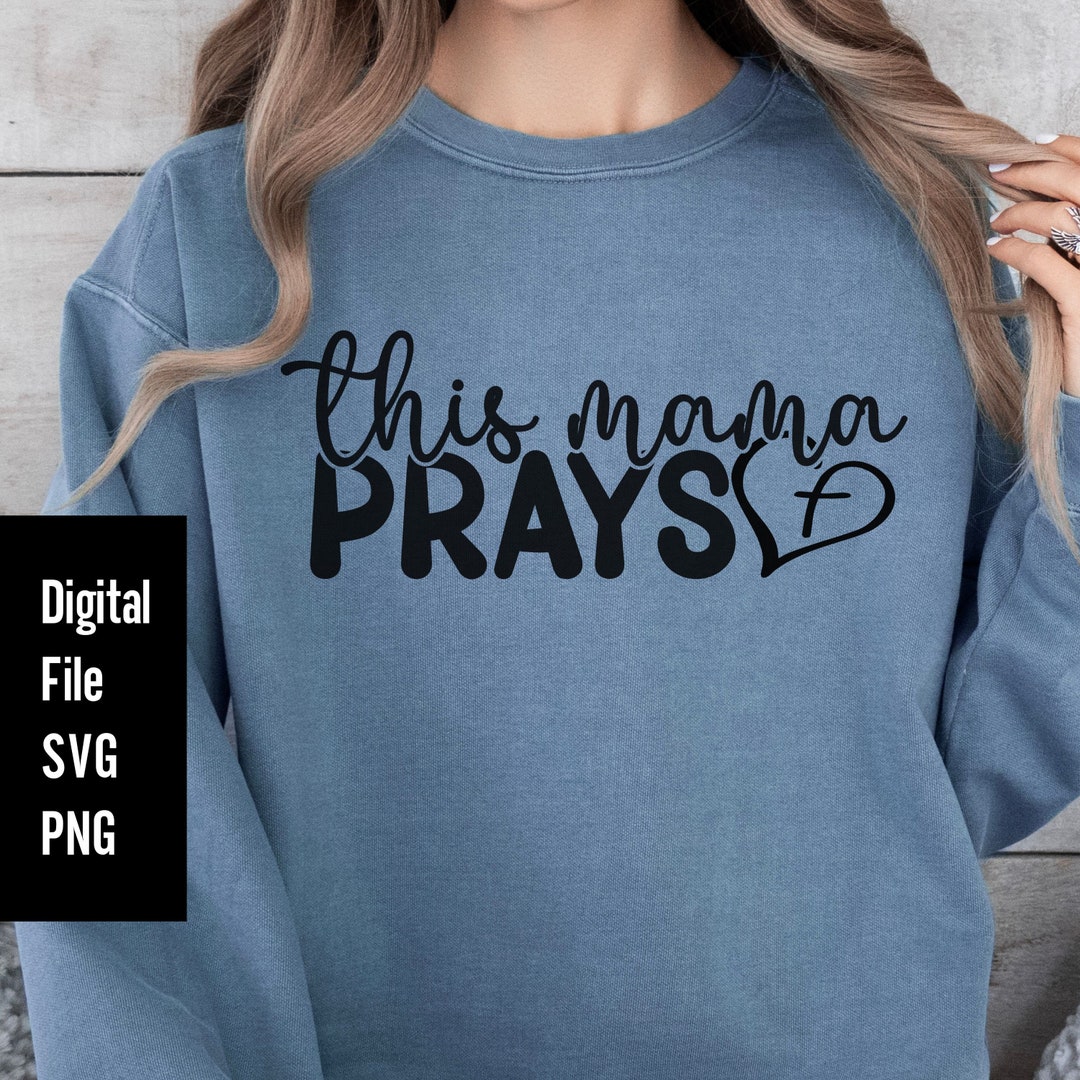 This Mama Prays SVG PNG Praying Mom Religious Christian Faith Svg Bible ...
