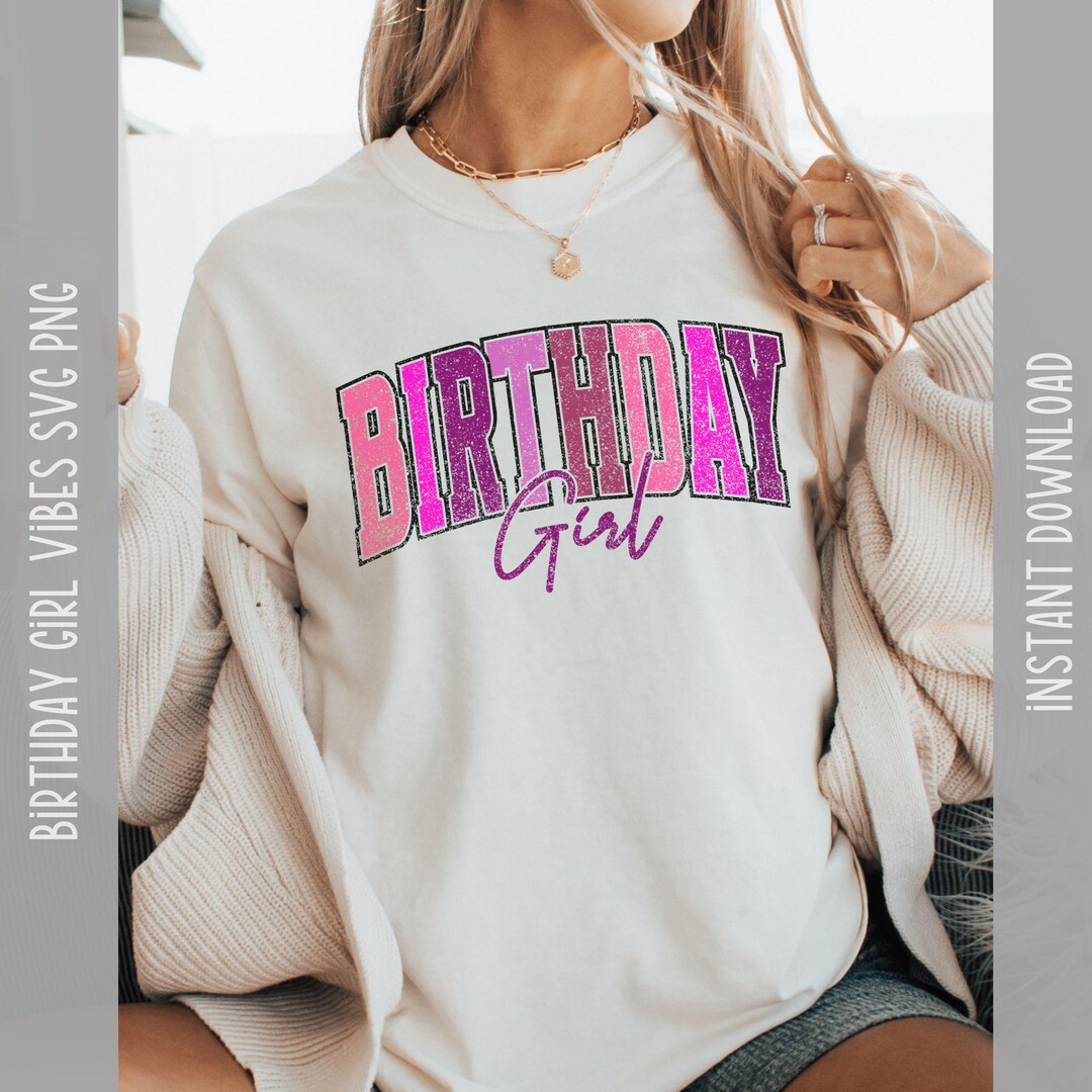 Varsity Birthday Girl SVG PNG Girly Princess Grunge Happy Birthday Svg ...