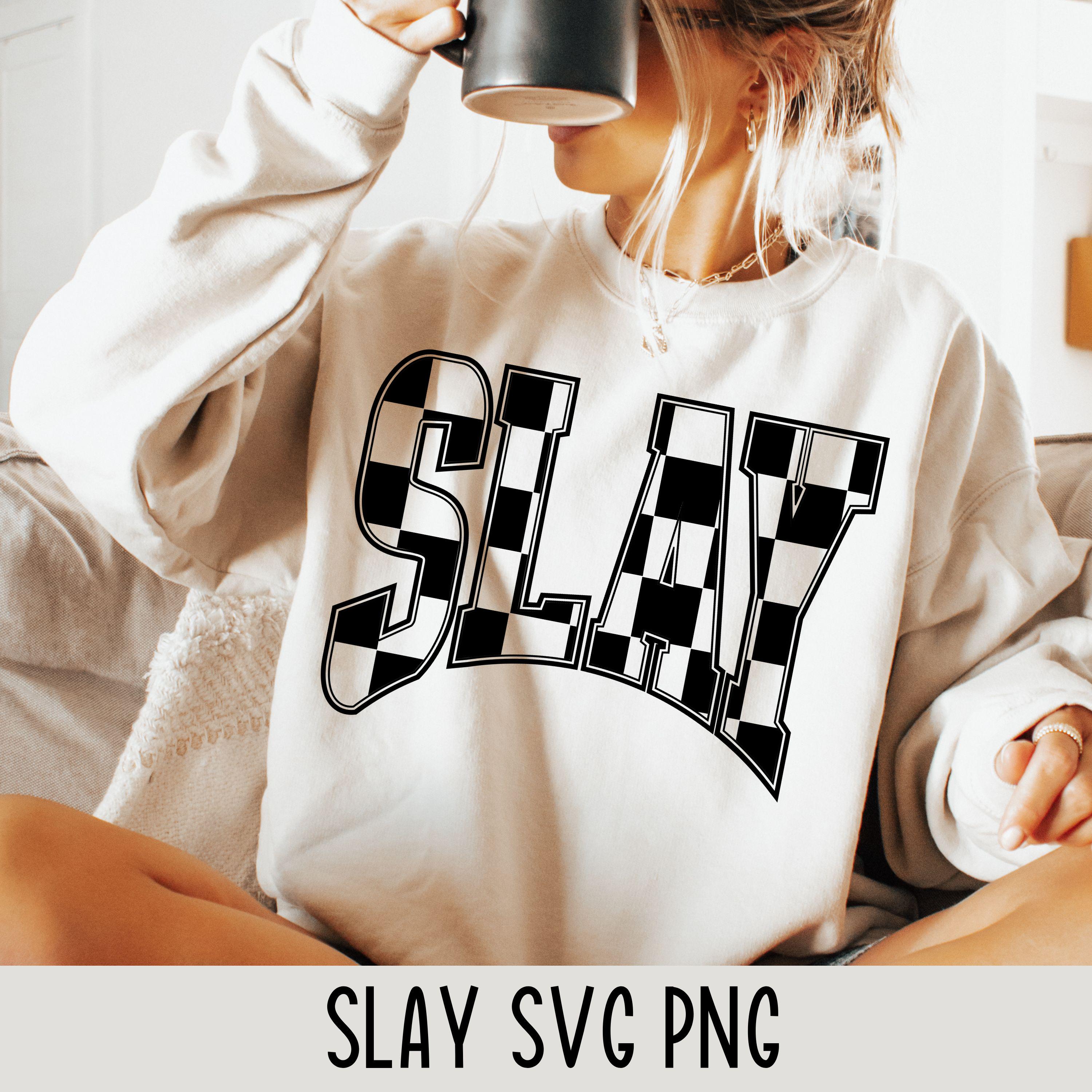 Fun Sassy Slay Svg Png for Her Him Inspirational Slay the Day Retro ...
