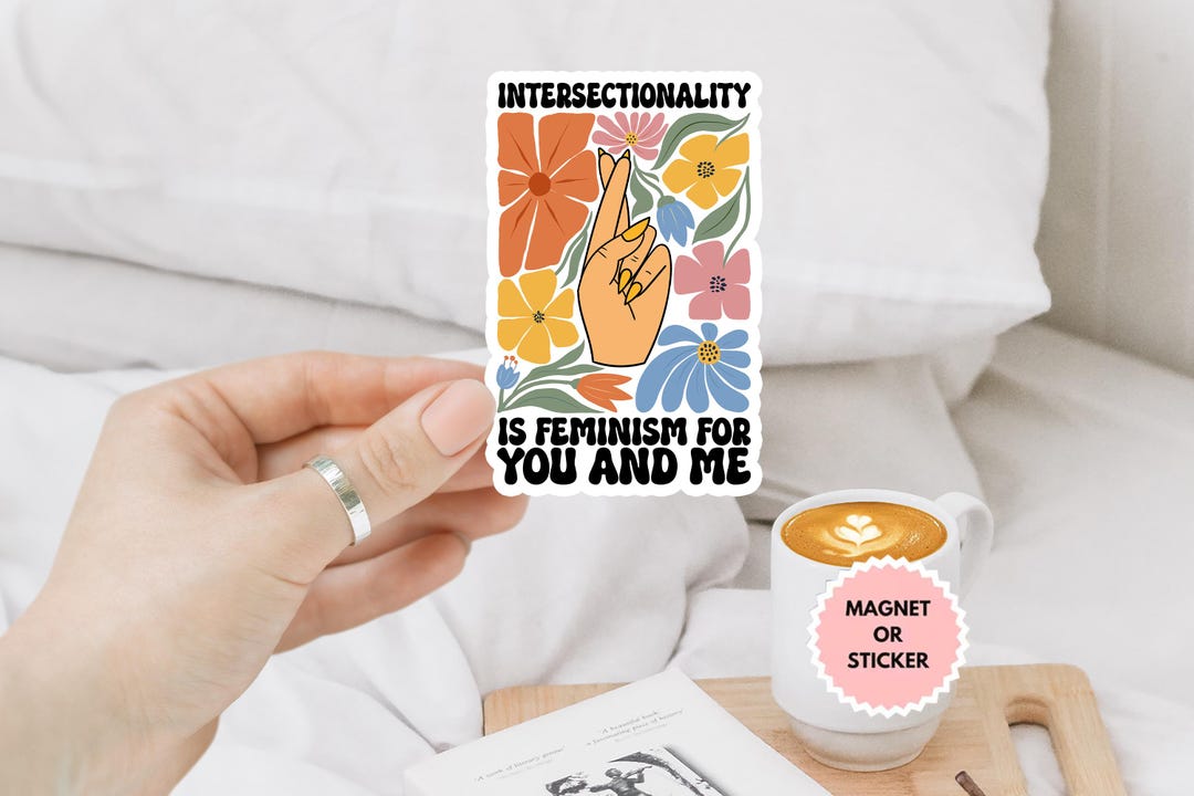 Intersectionality is Feminism for You and Me Feminist Sticker/car ...