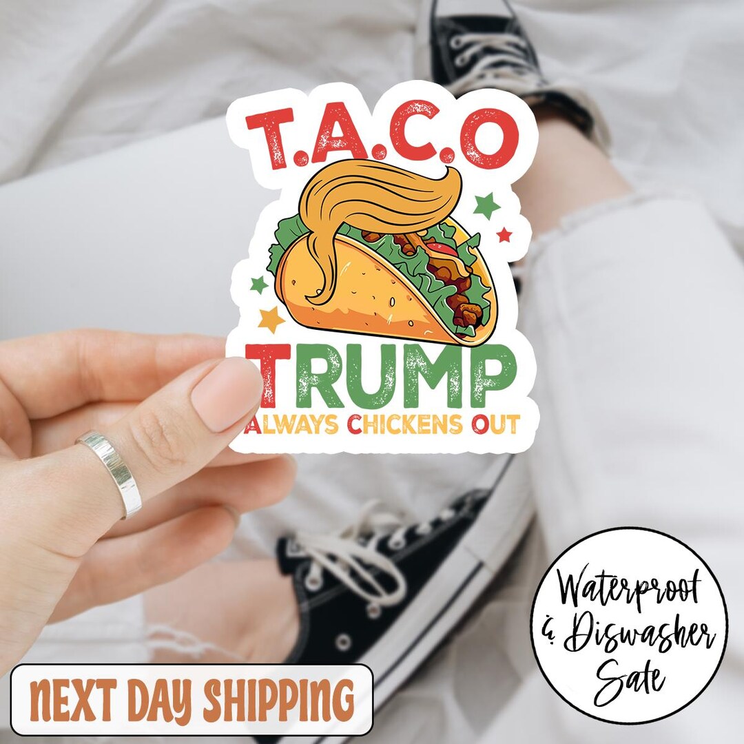Taco Trump Always Chickens Out Anti Trump Sticker/car Magnet, Taco ...