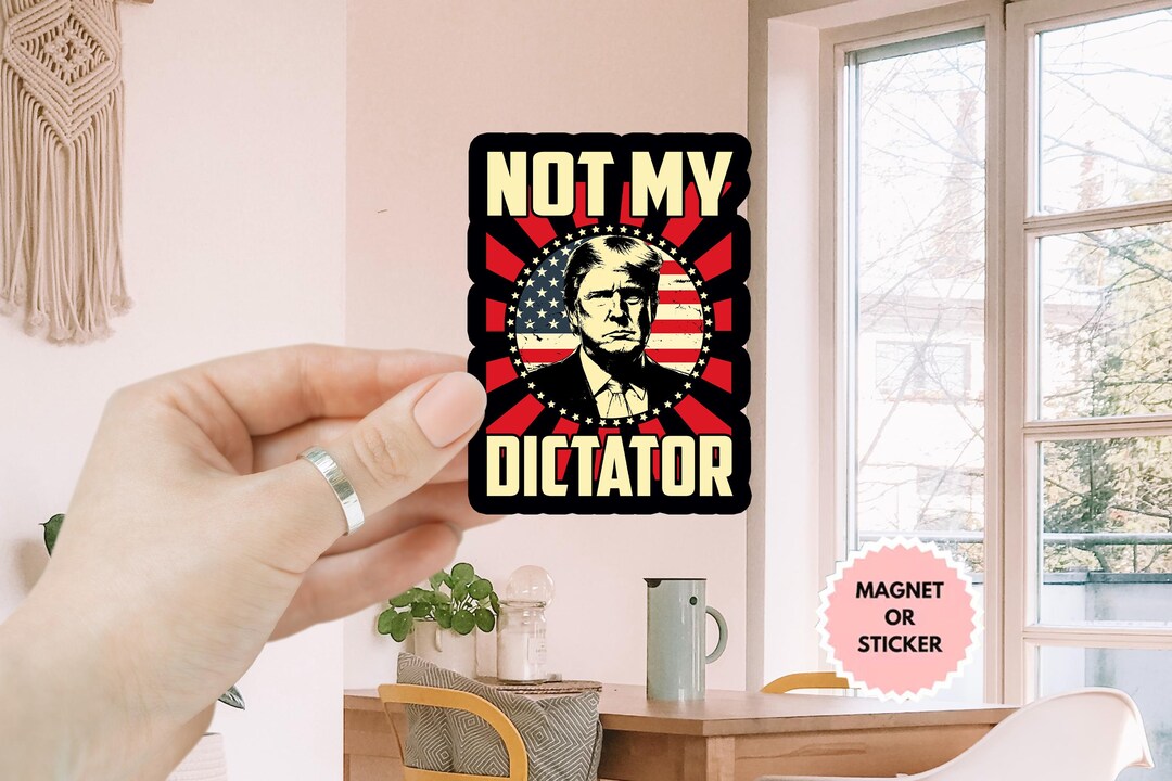 Not My Dictator Anti Trump Sticker/car Magnet, Fck Trump Sticker, Anti ...